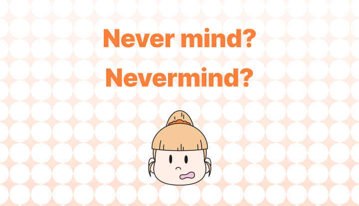 Nevermind vs. Never mind